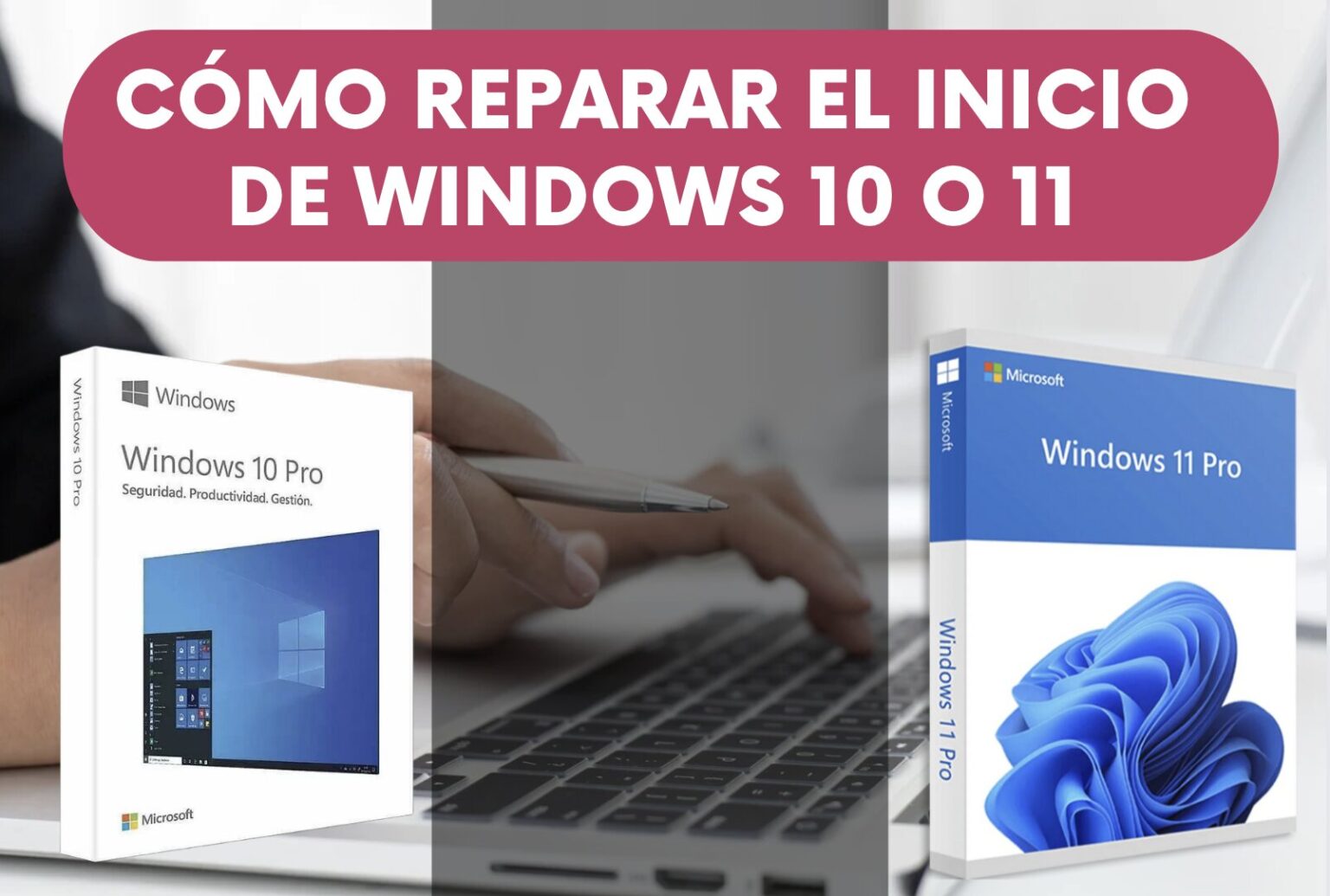 Cómo reparar el inicio de Windows 10 o 11 [Errores comunes]