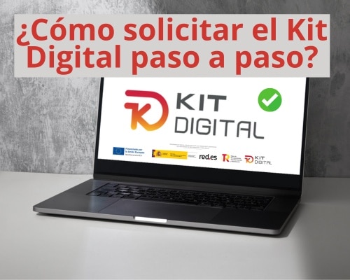 Cómo solicitar el Kit Digital paso a paso: Rápido y Fácil